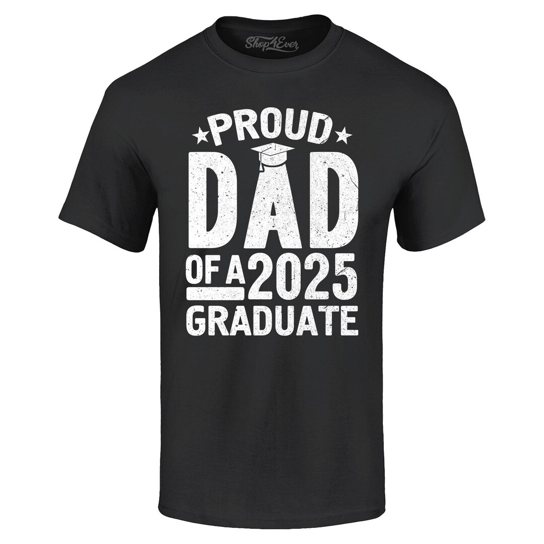 Proud Dad of a 2025 Graduate Graduation T-shirt. Senior 2025. Class of ...