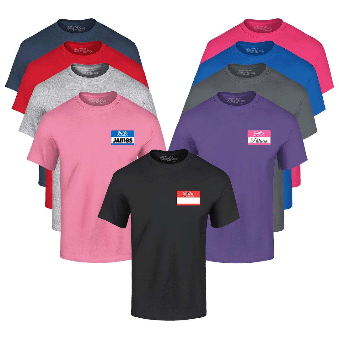 Personalized Name Tag Shirt Custom Hello My Name is Your Name T-shirt ...