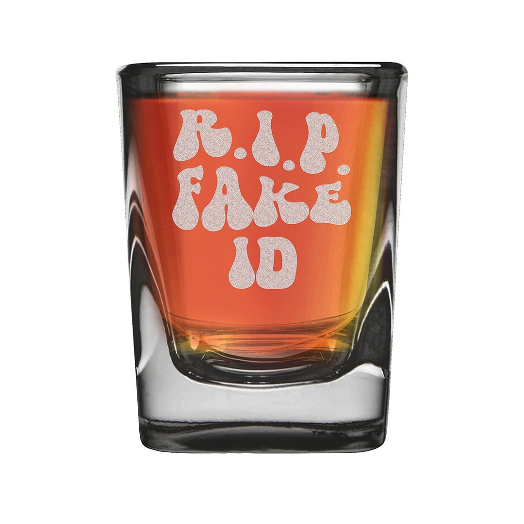 RIP Fake ID 21 Twenty One Engraved Heavy Base Prism Shot Glass 2 Oz ...