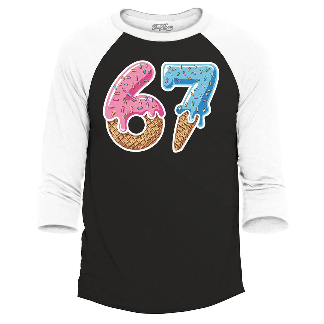 67 Six Seven Ice Cream Drip Number Sixtyseven Raglan Baseball Shirt ...