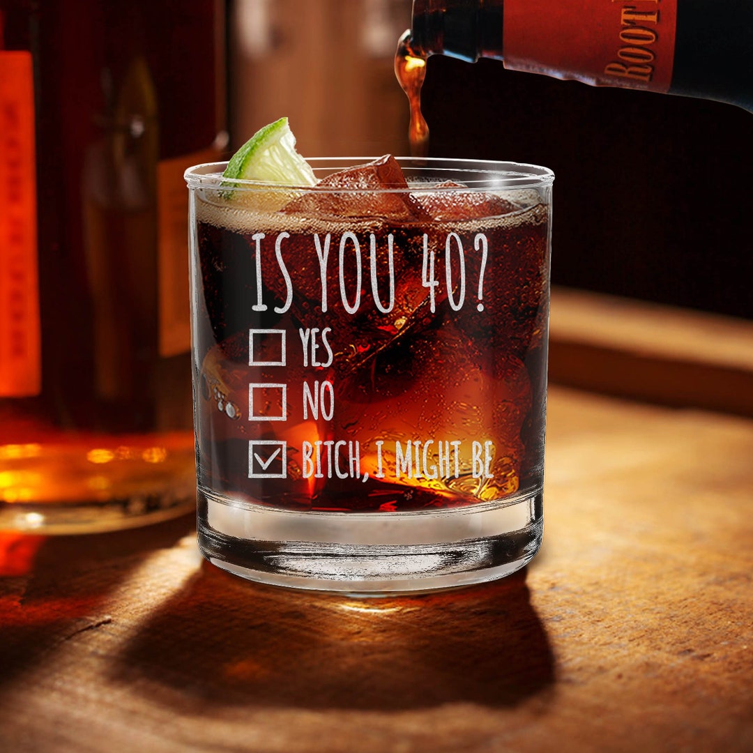 40th Birthday Engraved Whiskey Glass is You 40? Yes No Engraved Whiskey ...