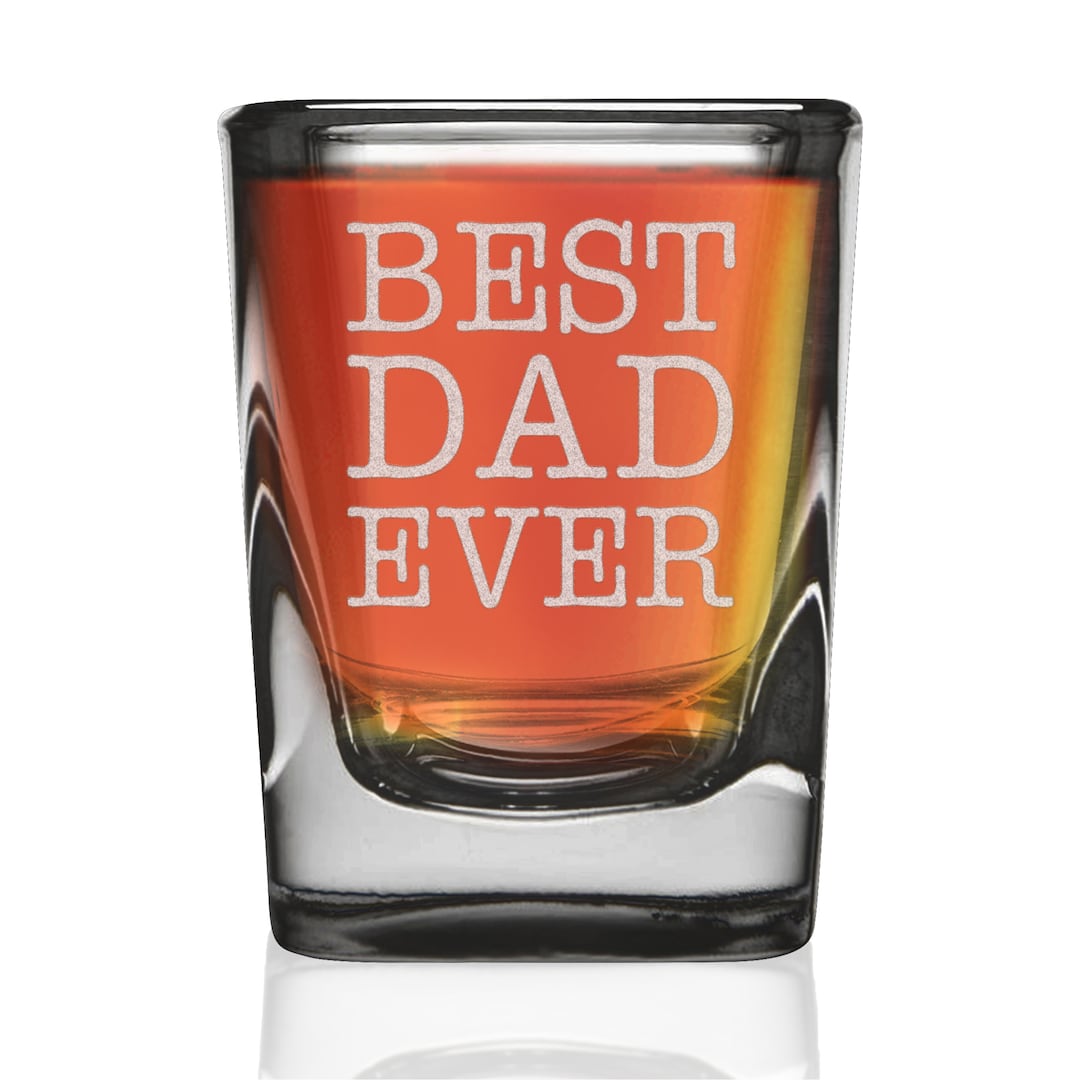 Best Dad Ever Engraved Square Shot Glass 2 Oz. Funny Prism Shot Glass ...