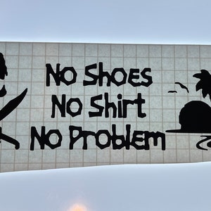 No Shoes, No Shirt, No Problem Vinyl Decal - Etsy