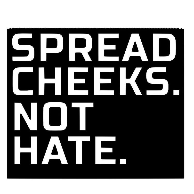 Spread Cheeks Not Hate - Etsy