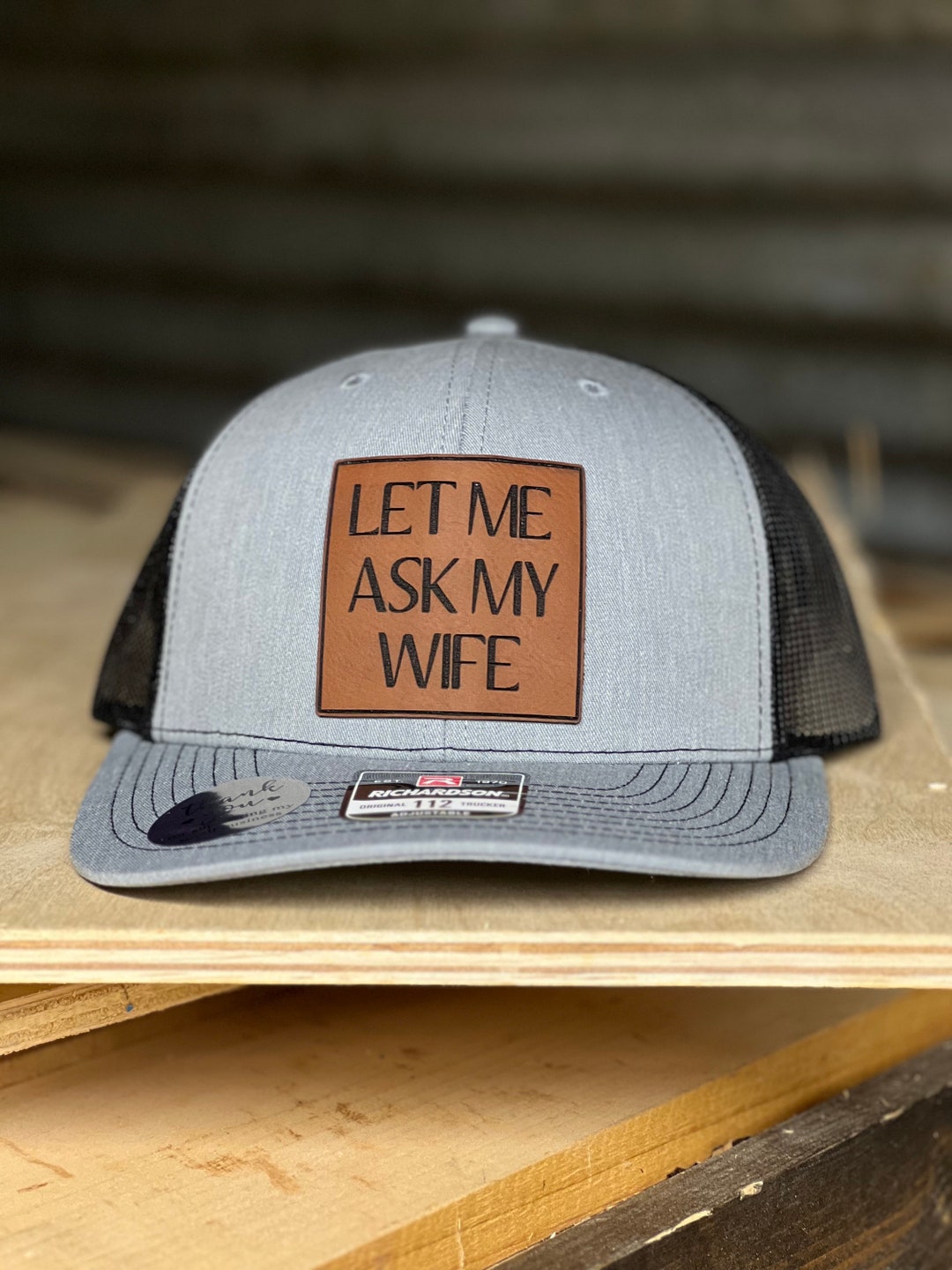 Let Me Ask My Wife Hat Richardson 112 Engraved Patch Leather Patch Hat - Etsy
