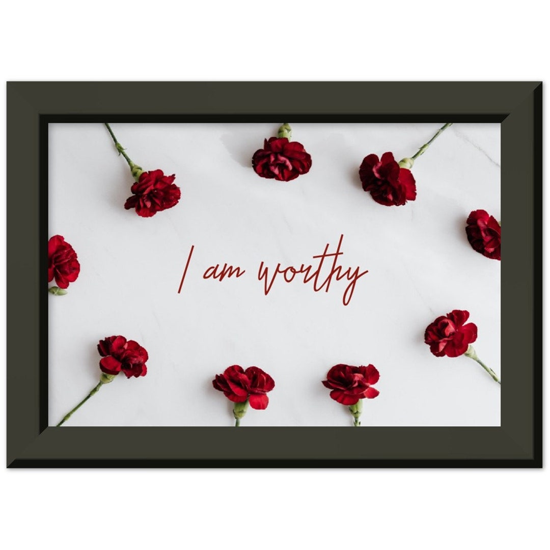 I Am Worthy Motivational Wall Art Quotes Classic Semi-glossy Paper ...
