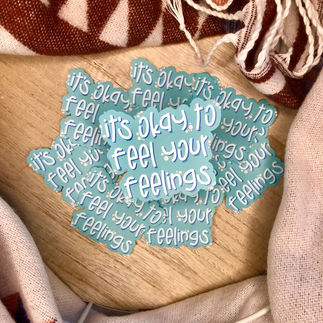 It's Okay to Feel Your Feelings Motivational Sticker Motivational ...