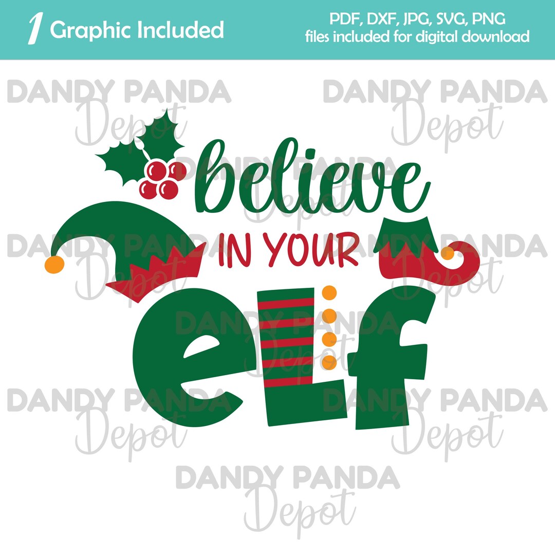 Believe in Your Elf Digital Download Pdf Dxf Jpg Svg Png - Etsy