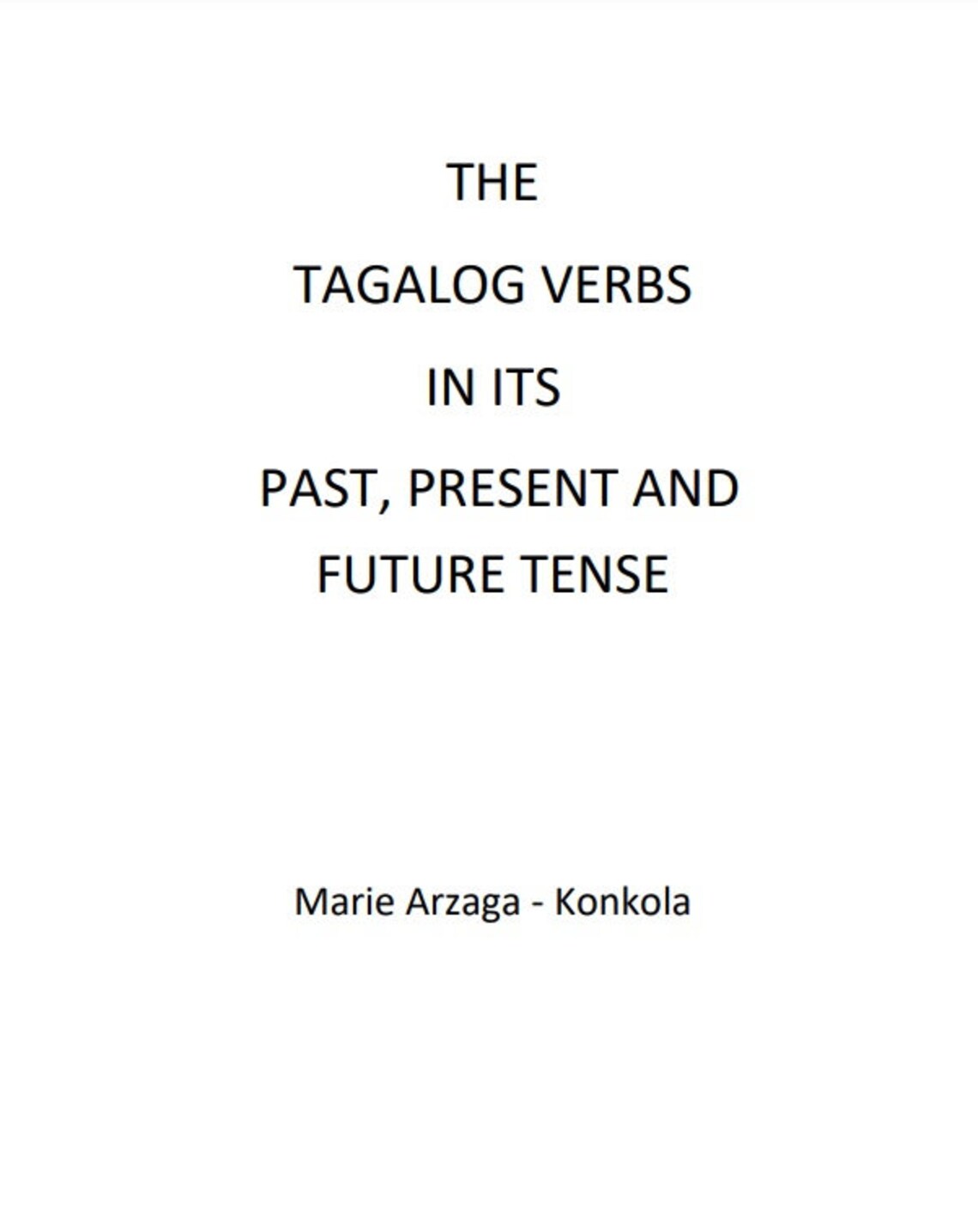 Tagalog Verbs in the Past, Present and Future Tenses: A Guide on How to ...