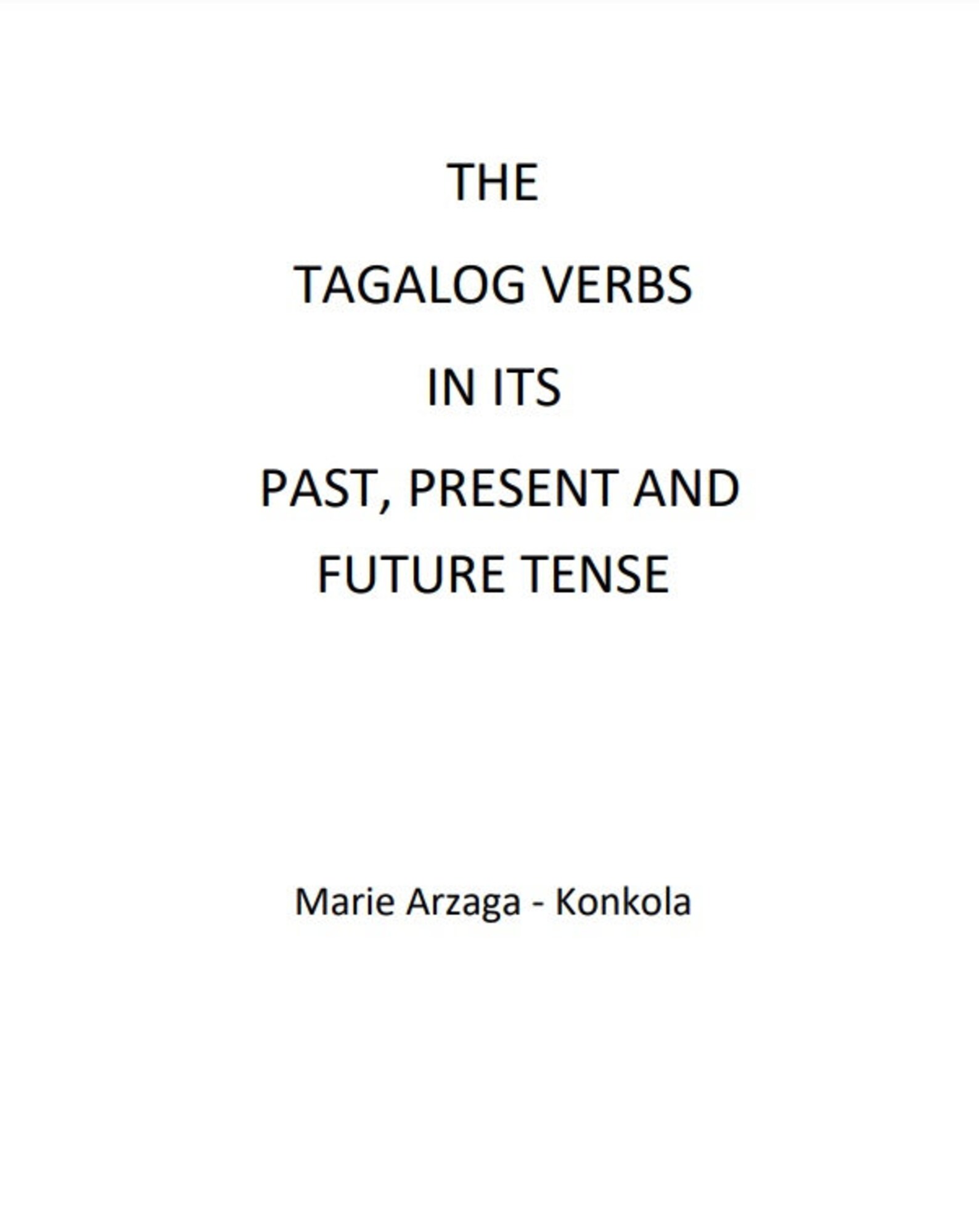 Tagalog Verbs in the Past, Present and Future Tenses: A Guide on How to ...