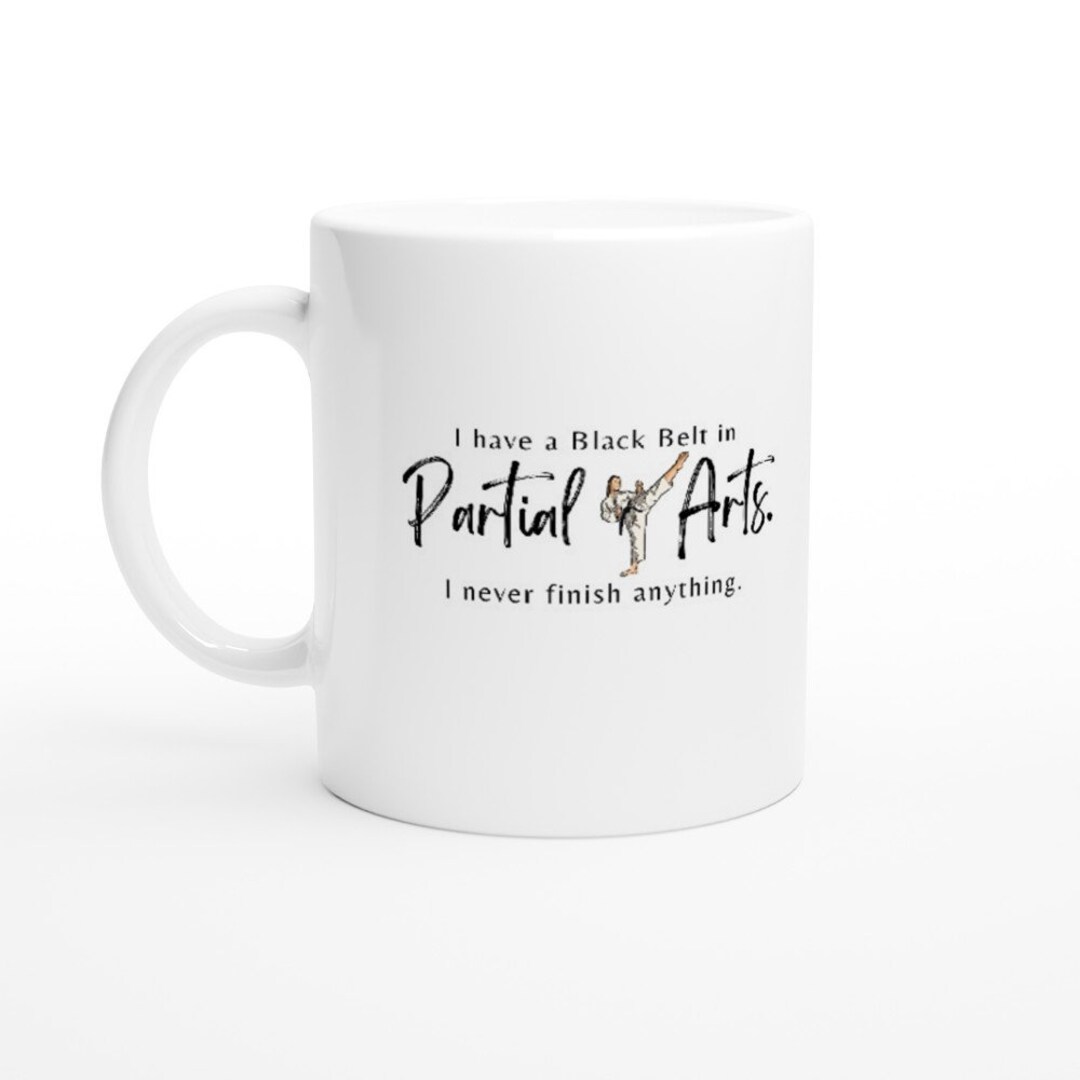 Partial Arts Meme Coffee Mug Best Gift for Fellow Procrastinators and ...