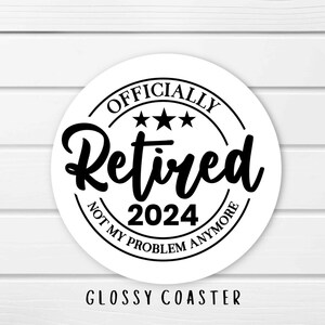 Retired Coaster, Retirement Gifts, Retired 2024, Retirement Gifts for ...