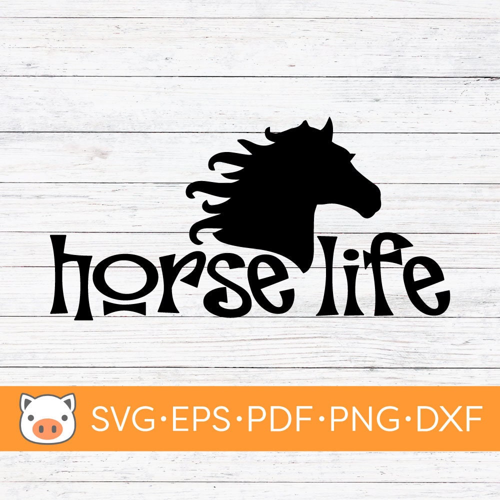 Horse Life SVG Digital Download File, Equestrian SVG, Vector Cut File ...