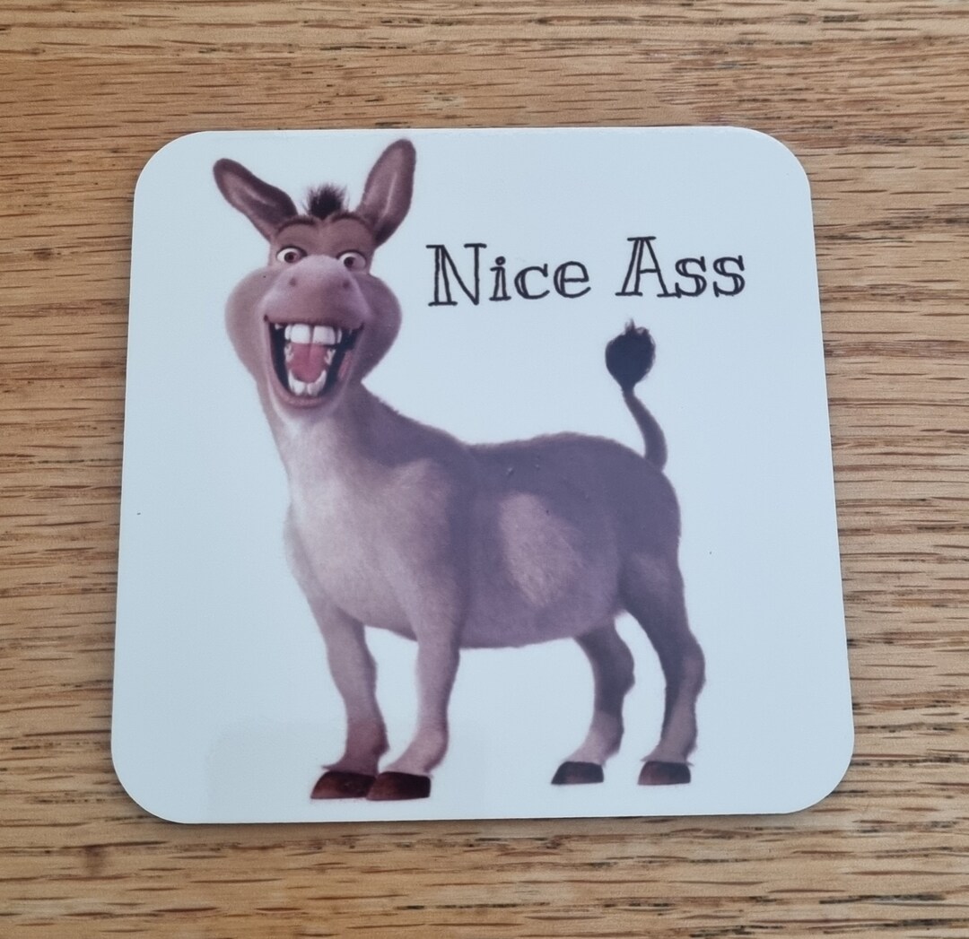 Shrek Donkey Nice Ass Coaster Donkey Gift Shrek Fan Birthday Humour ...