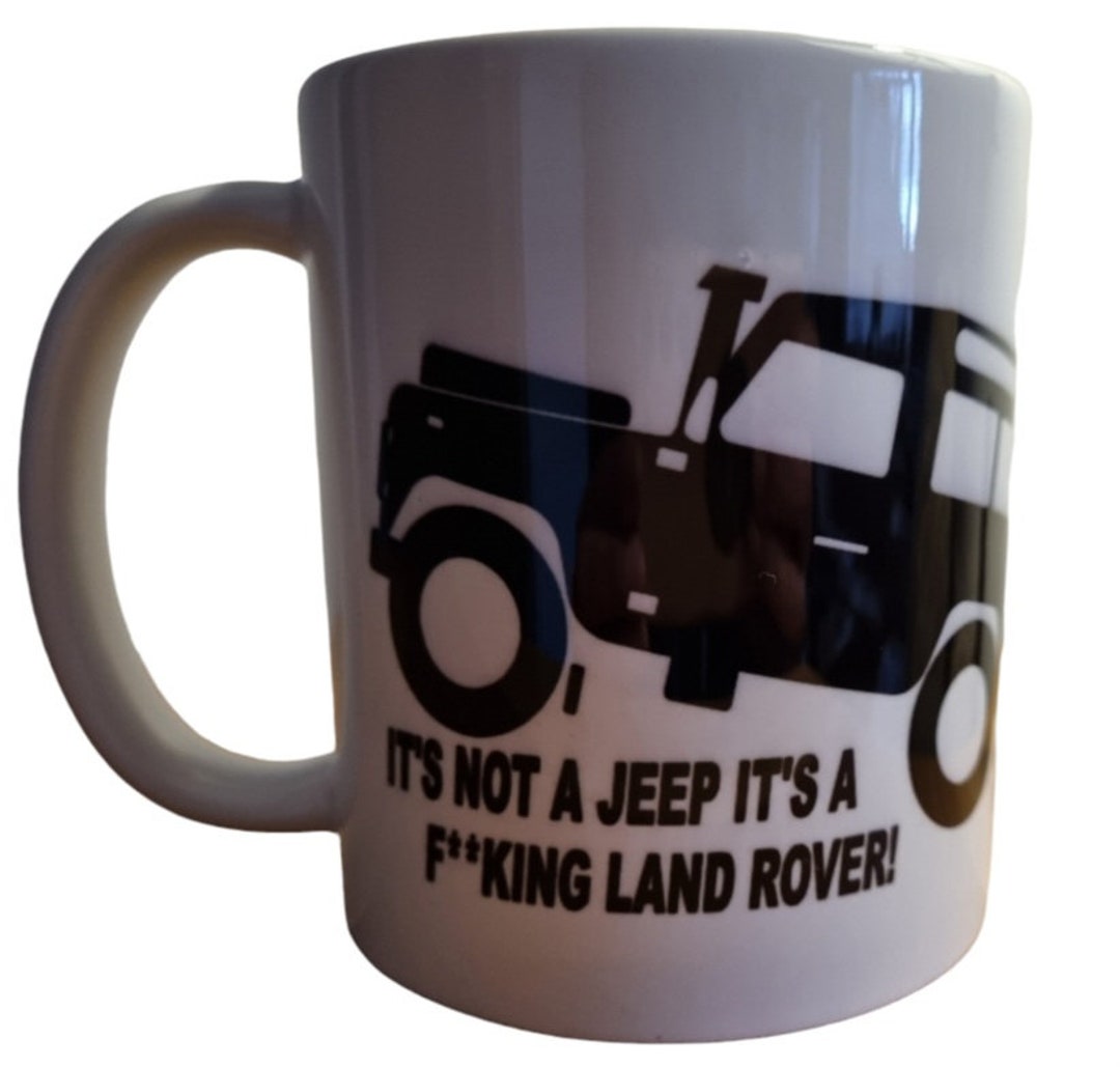 It's Not A Jeep It's A Fking Land Rover Mug Land Rover Defender Gift ...