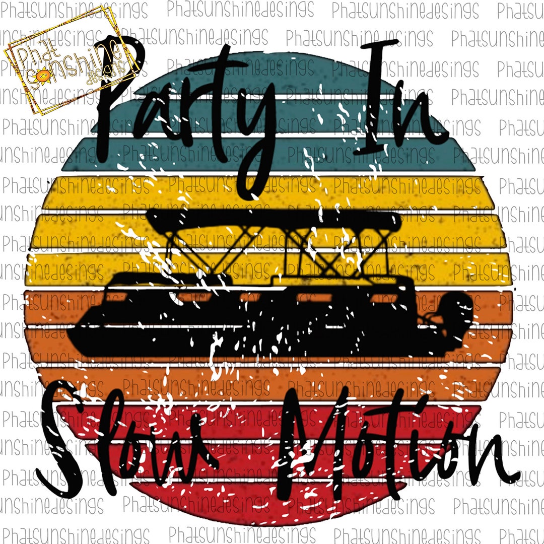 Party in Slow Motion Digital Download, Sublimation Design, Sublimation ...