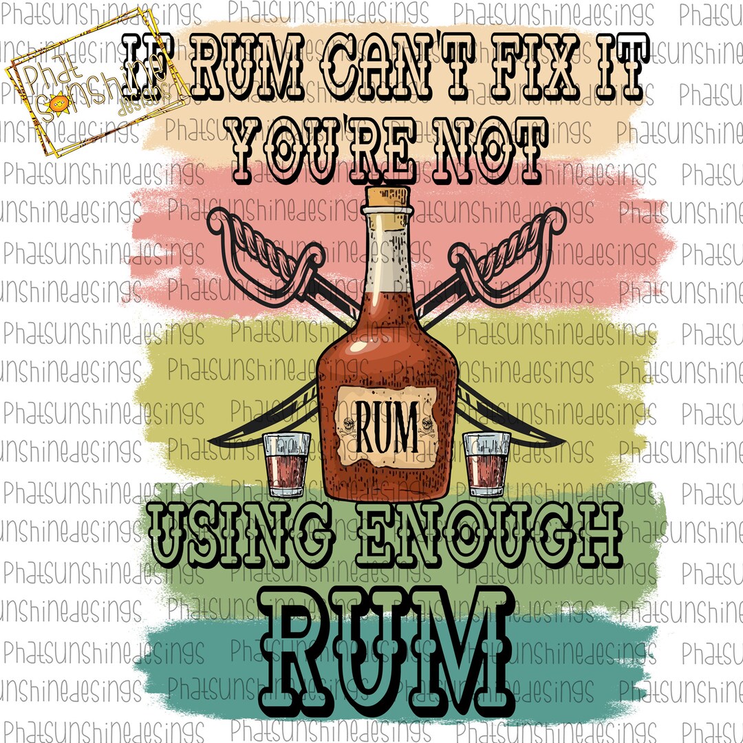 Rum Can't Fix It Digital Download Sublimation Design - Etsy