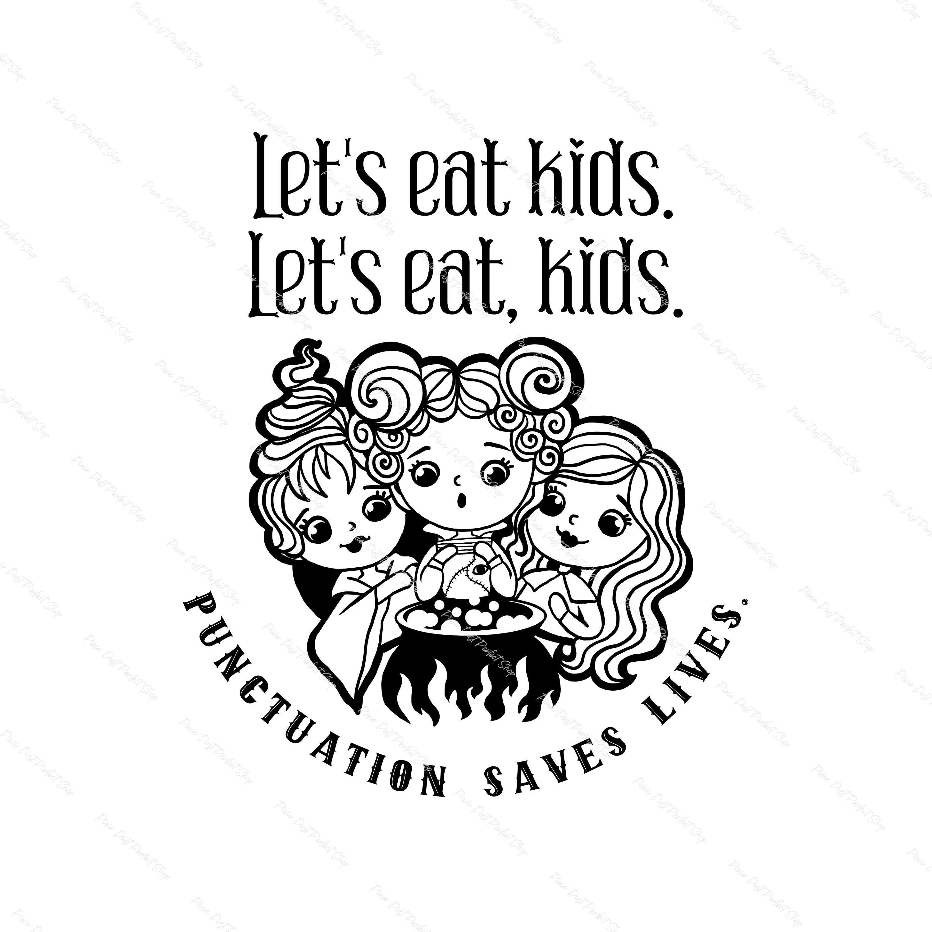 Let's Eat Kids, Witch Sisters, Halloween, Punctuation Saves Lives ...