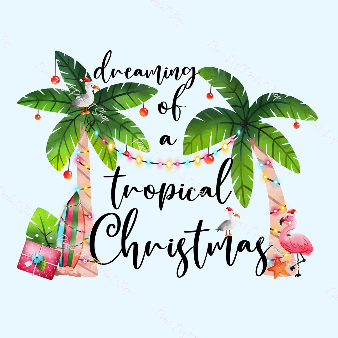Dreaming of a Tropical Christmas, Vacation, Palm Trees, Beach, Flamingo ...