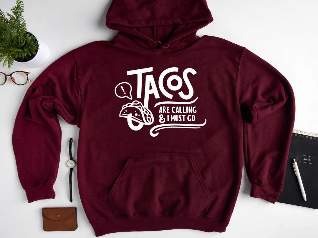 Taco Hoodie, Tacos Are Calling Hoodie, Funny Taco Hoodie, Gift for Taco ...