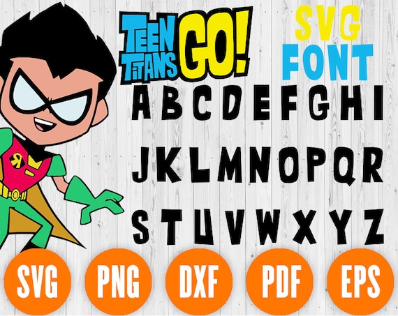Teen Titans Go Font SVG Teen Titans Go Alphabet Teen Titans | Etsy