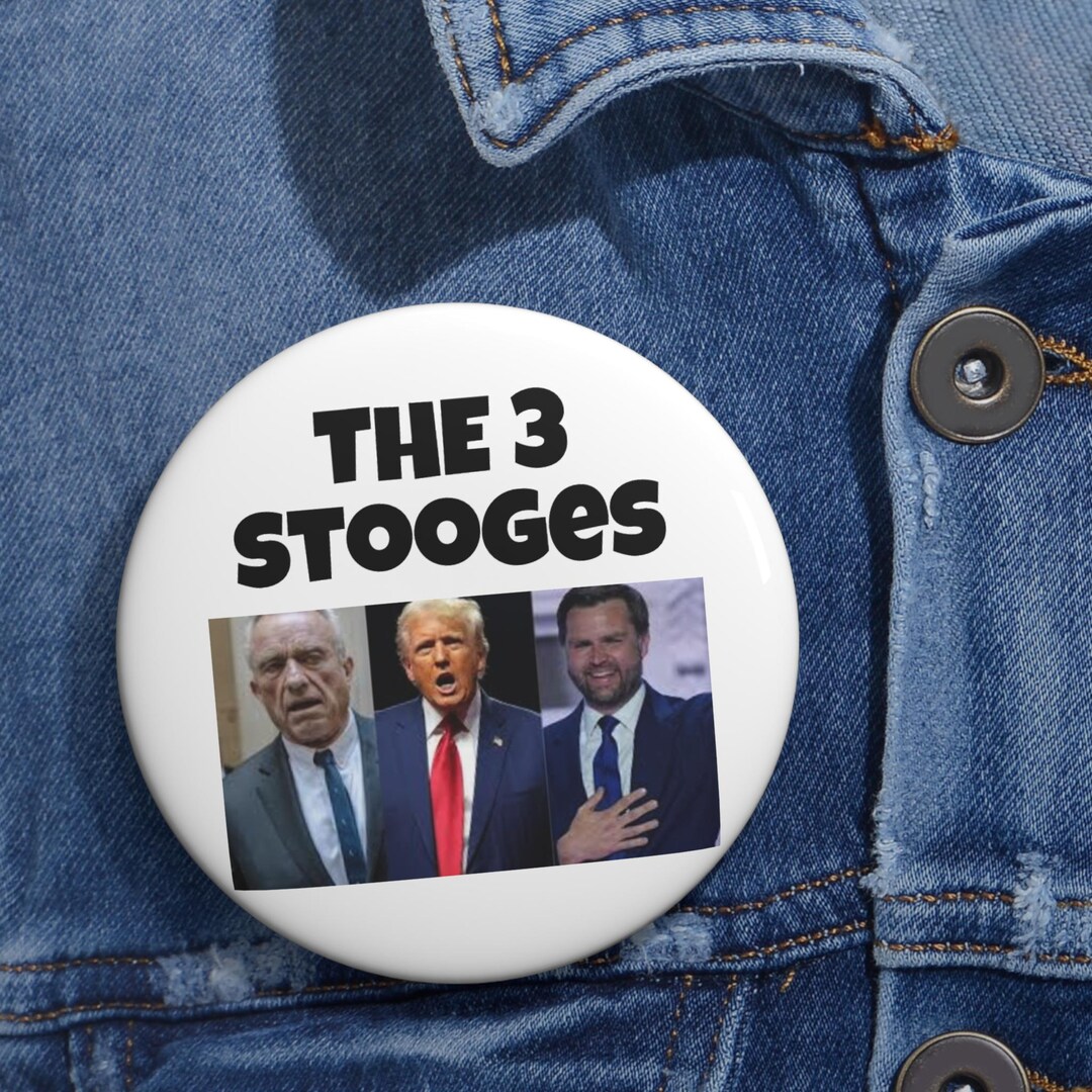 The 3 Stooges Button, Political Button, Democrats Button, Metal Button ...
