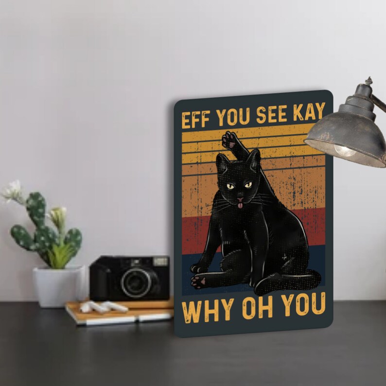 Eff You See Kay Why Oh You, Cat Sign, Aluminum Sign, Funny She Shed ...