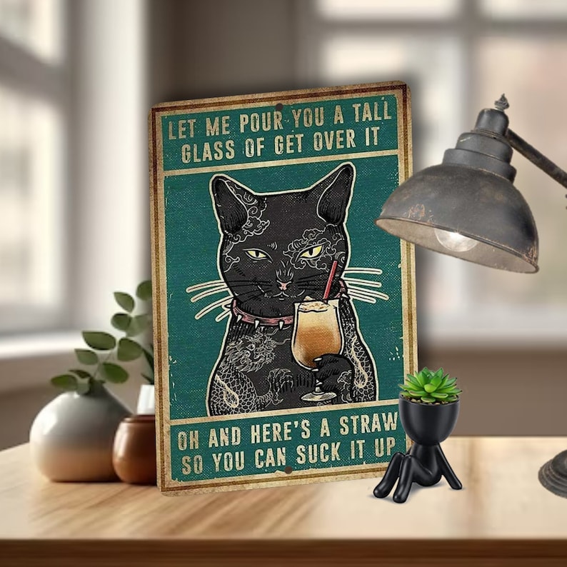 Let Me Pour You A Tall Glass of Get Over It, Funny Aluminum Sign ...