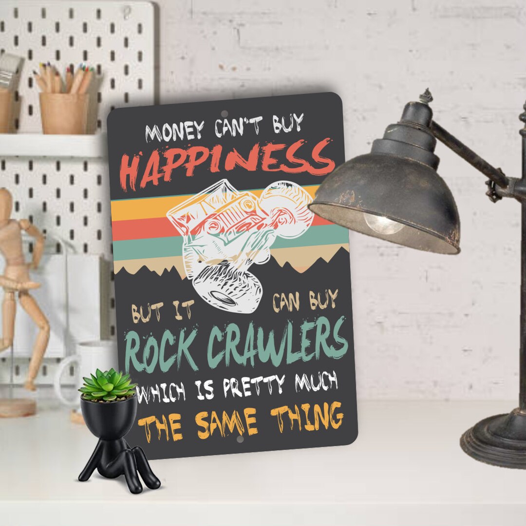 Money Can't Buy Happiness but It Can Buy Rock Crawlers, Aluminum Sign ...
