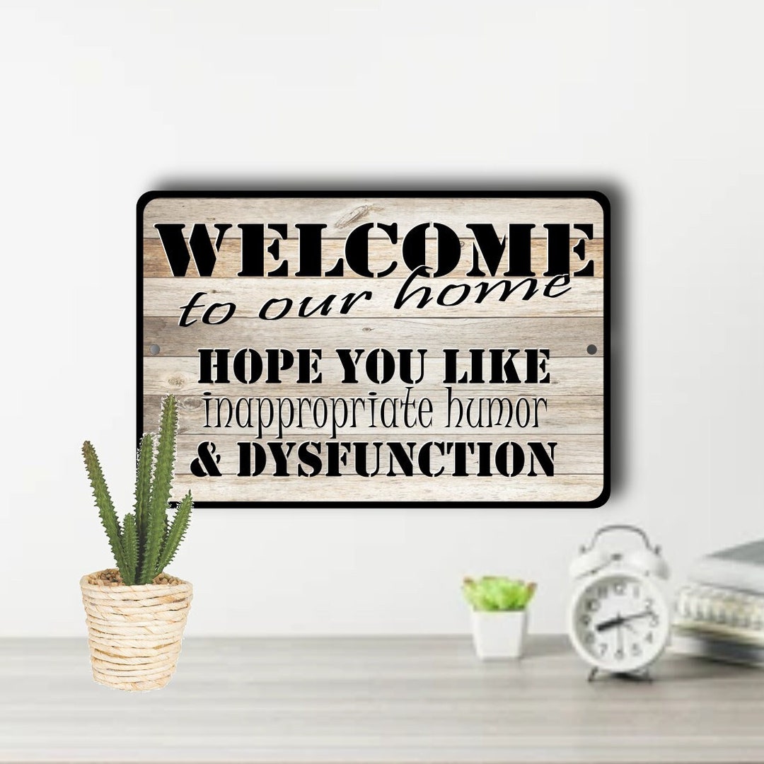 Welcome to Our Home, Hope You Like Inappropriate Humor and Dysfunction ...