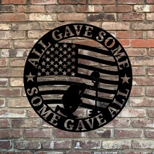 All Gave Some, Some Gave All Metal Sign, Patriotic Décor, Gift for ...