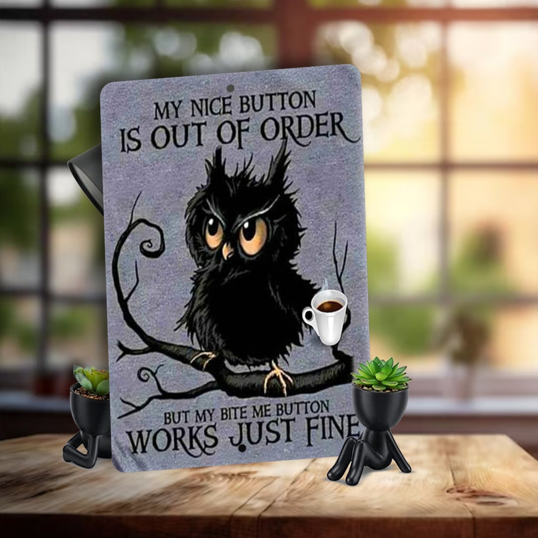 My Nice Button is Out of Order but My Bite Me Button Works Just Fine ...