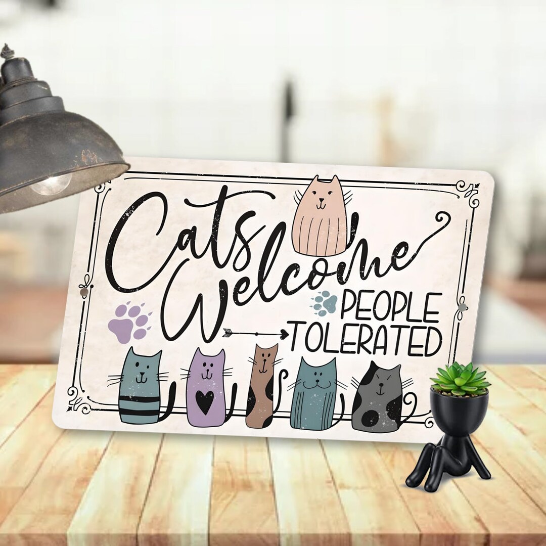 Cats Welcome People Tolerated Aluminum Sign, Fridge Magnet, Indoor ...