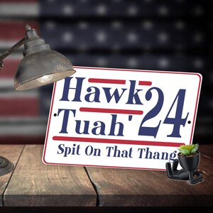 Hawk Tuah, Spit on That Thang, Aluminum Sign, Fridge Magnet, Indoor ...