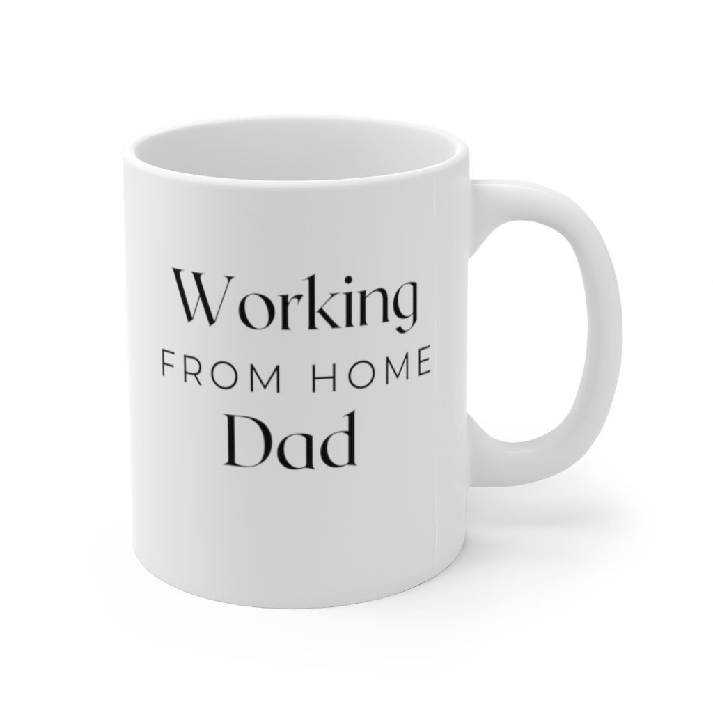 Funny Working From Home White Mug Working From Home Dad - Etsy