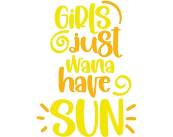 Girls Just Wanna Have Sun SVG PNG File - Etsy
