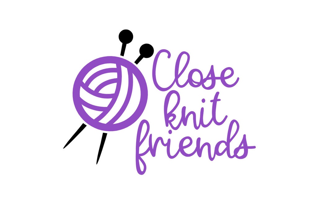 Quote "close Knit Friends" Yarn Digital Download Files - SVG, PNG - Etsy