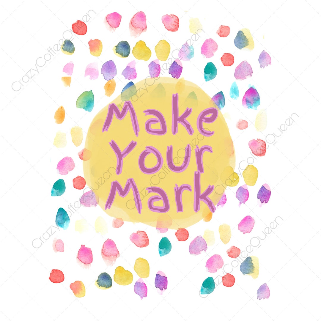 National Dot Day Make Your Mark PNG Sublimation Design - Etsy