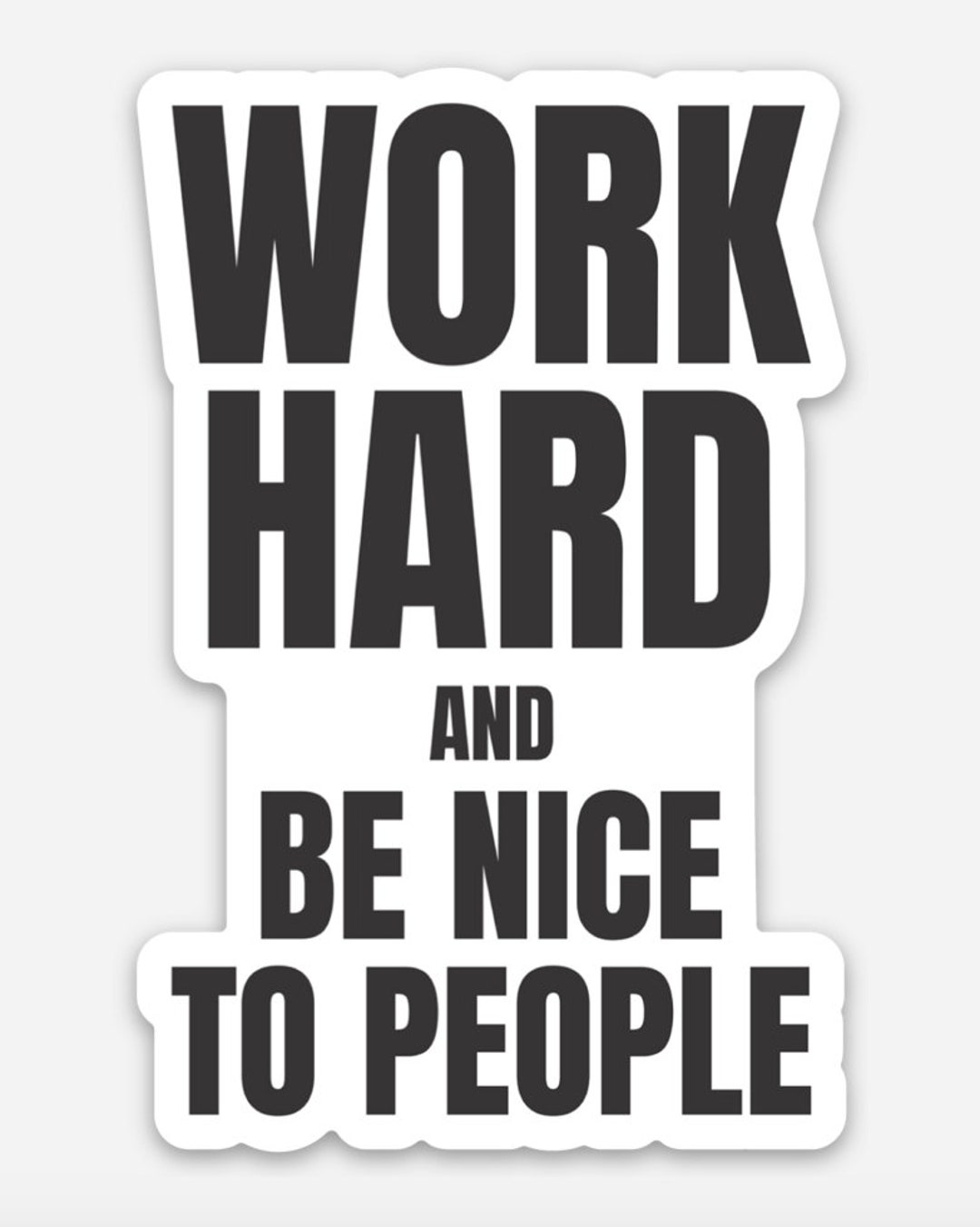 Work Hard and Be Nice to People Vinyl Sticker - Etsy