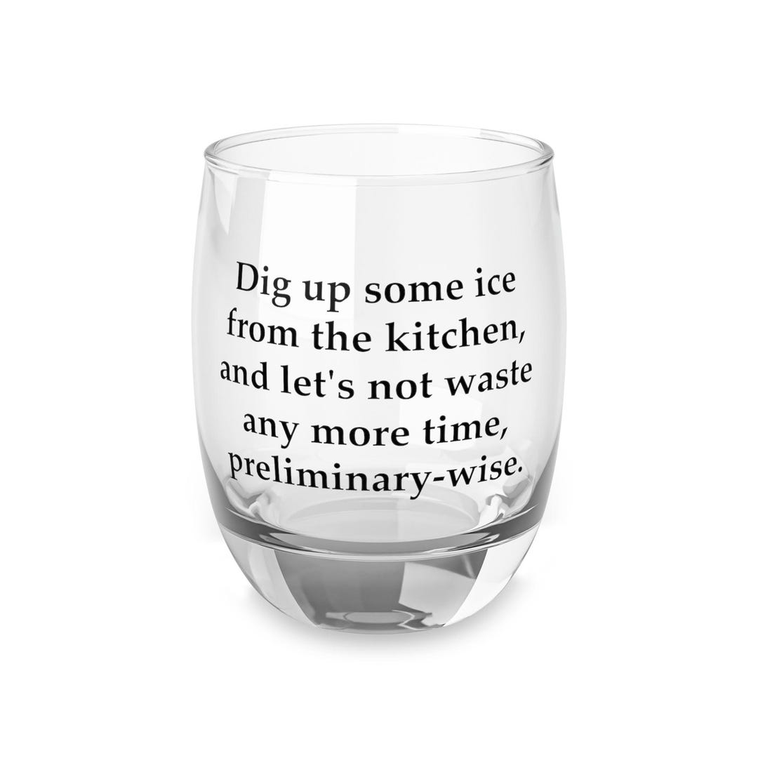 Dig up Some Ice From the Kitchen - Whiskey Glass - Etsy