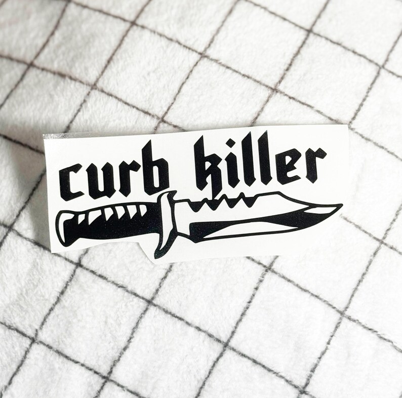 Curb Killer Sticker Funny Meme, Goth Bumper Sticker, Gen Z Unhinged Car ...