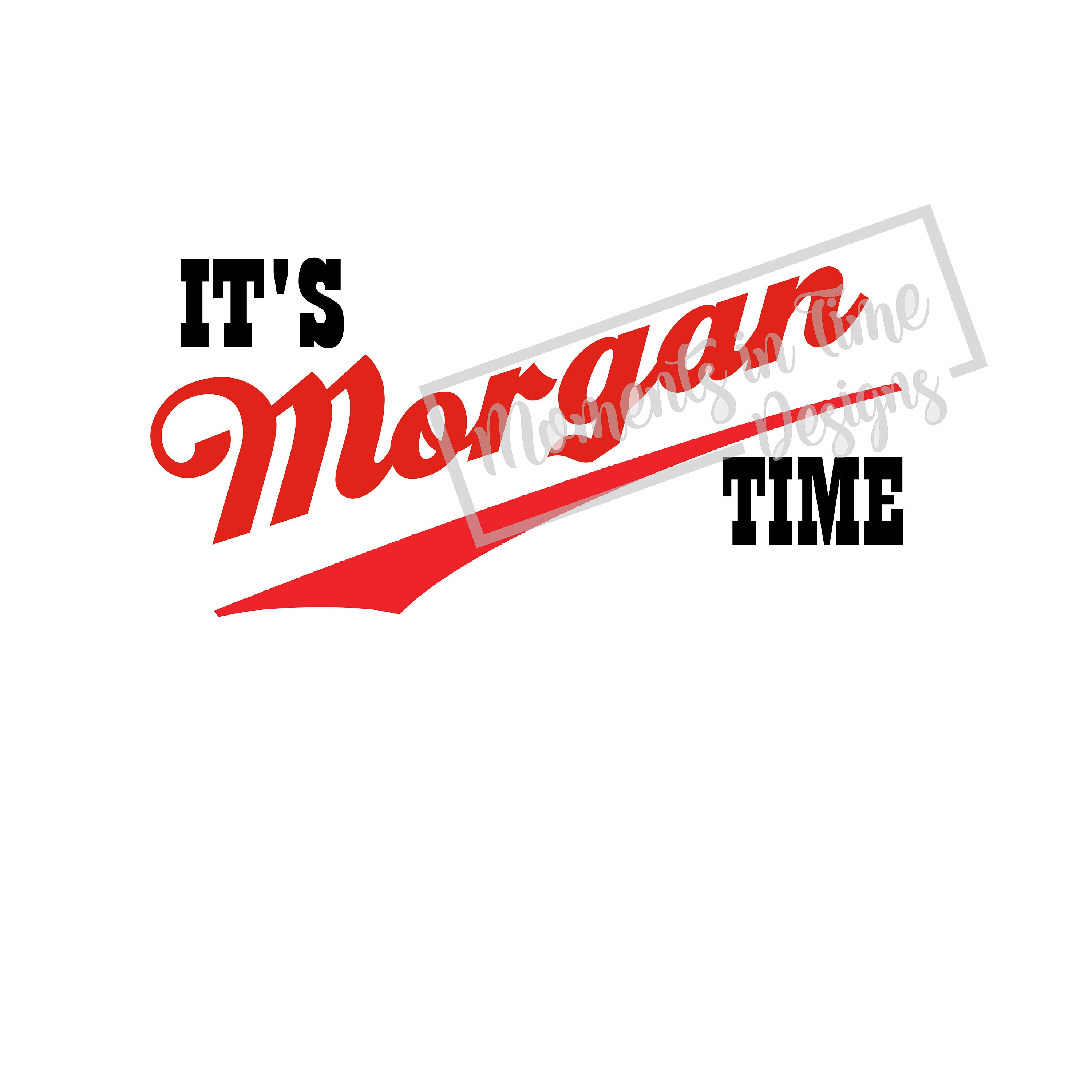 It's Morgan Time Distressed & Solid SVG PNG JPEG Sublimation - Etsy