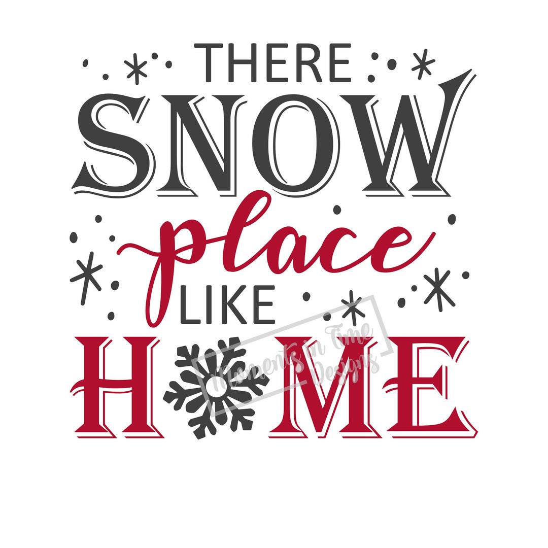 There Snow Place Like Home SVG PNG JPEG Sublimation - Etsy
