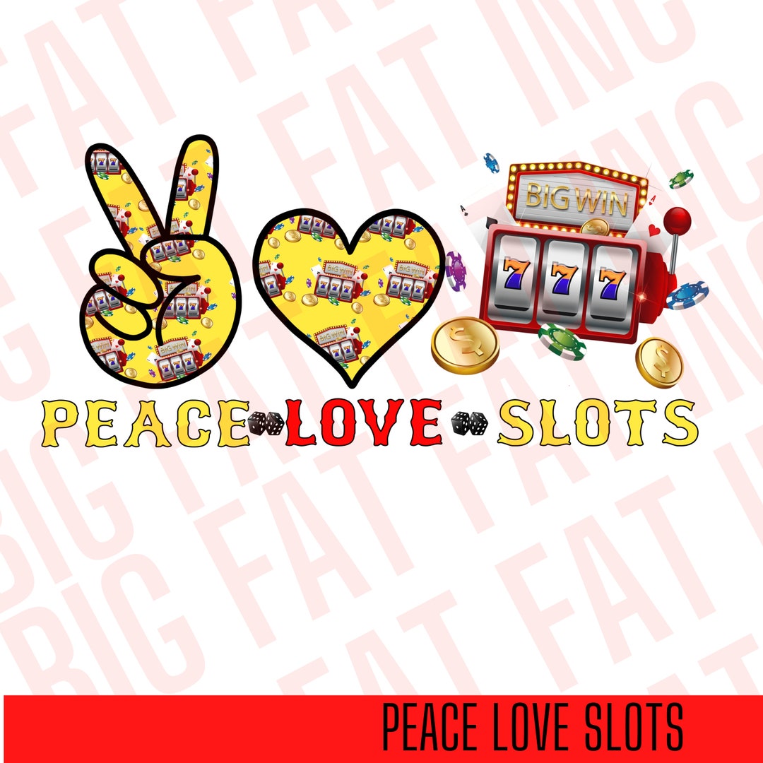 PEACE LOVE SLOTS Png Only/ Casino, Slot Player/ Peace, Love - Etsy