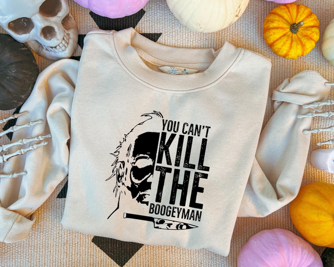 You Can't Kill the Boogeyman Shirt, Michael Myers Shirt, Horror Nights ...