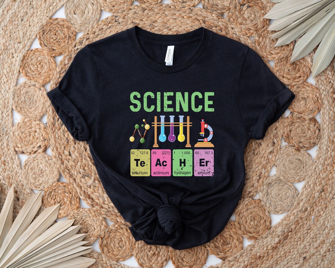 Science Teacher Shirt, Periodic Table Shirt, Chemistry Teacher Shirt ...