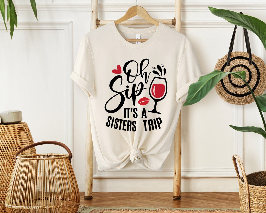 Cruise Shirts,oh Sip Its A Sisters Trip, Ladies Group Vacation T Shirts,matching Shirts,girls ...