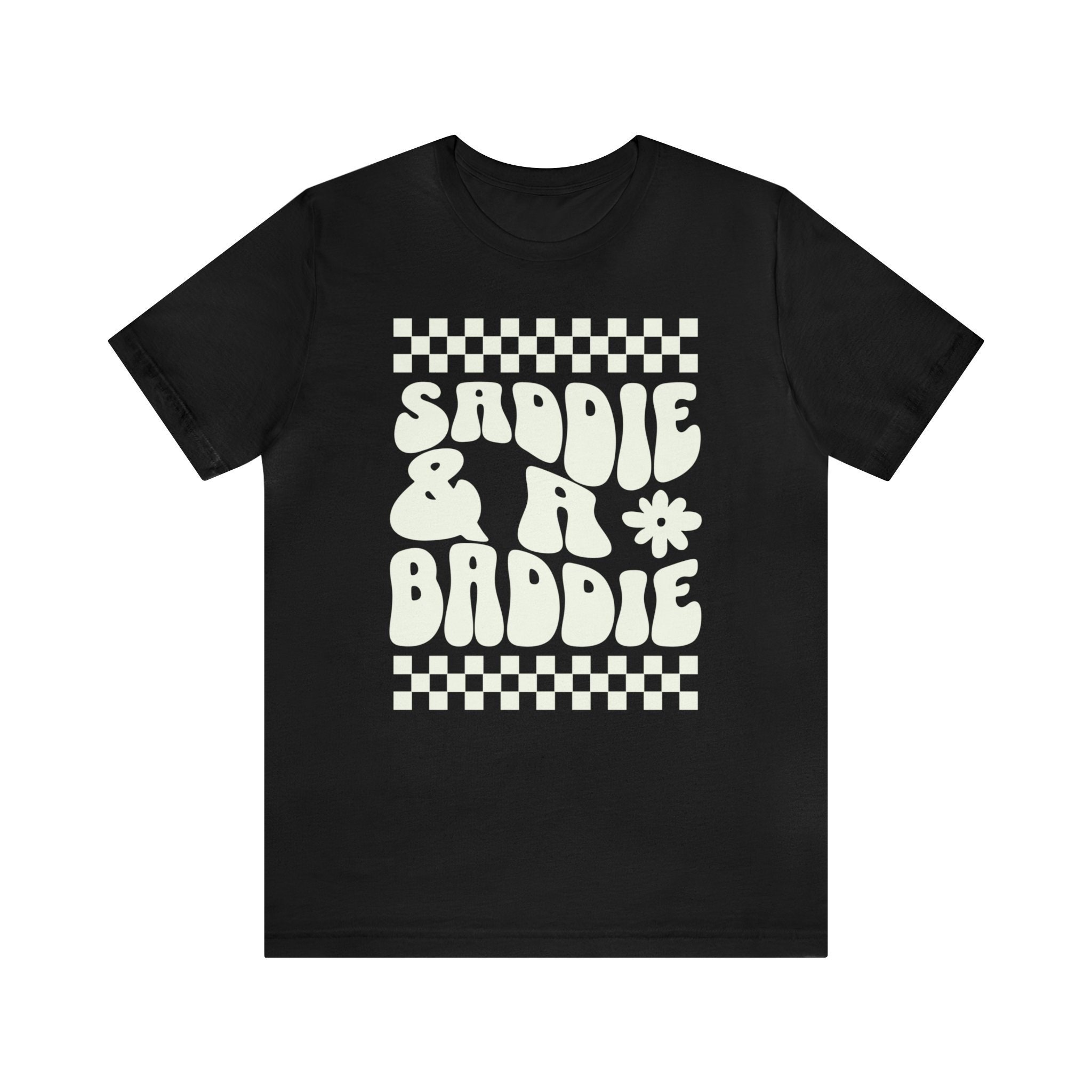 Saddie & Baddie Tshirt Funny Sad Girl Shirt for Baddies Retro Tshirt ...