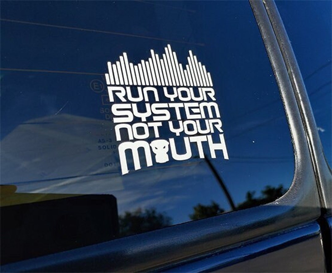 Run Your System Not Your Mouth Vinyl Decal Sticker - Etsy
