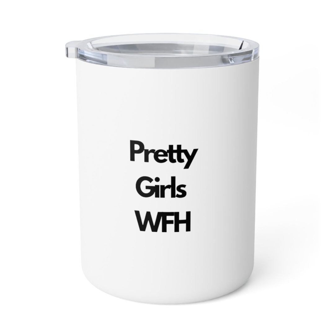 Pretty Girls WFH Insulated Coffee Mug, 10oz - Etsy